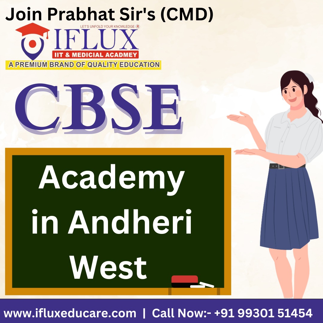 Cbse academy in Andheri West | IFlux IIT & Medical Academy in Andheri ...