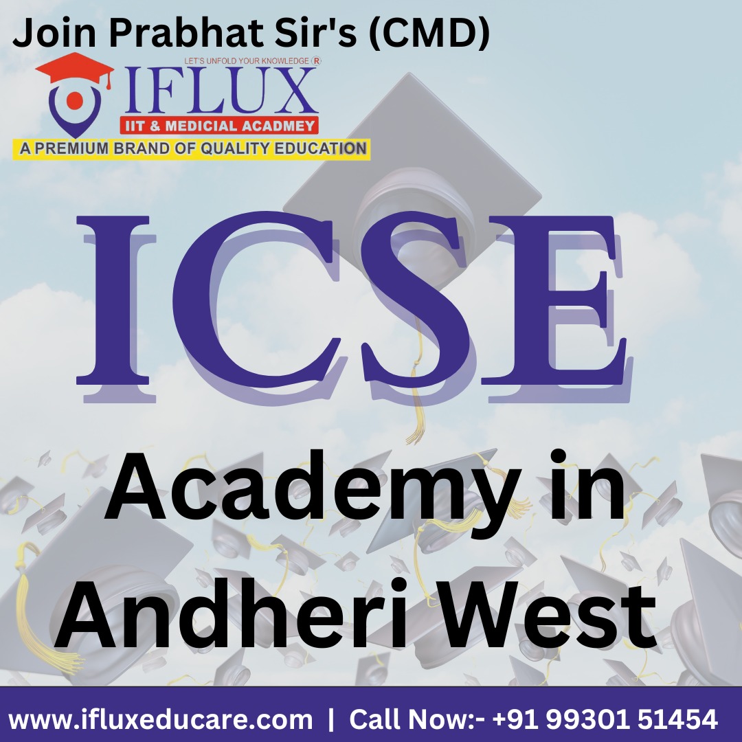 Icse academy in Andheri West | IFlux IIT & Medical Academy in Andheri ...